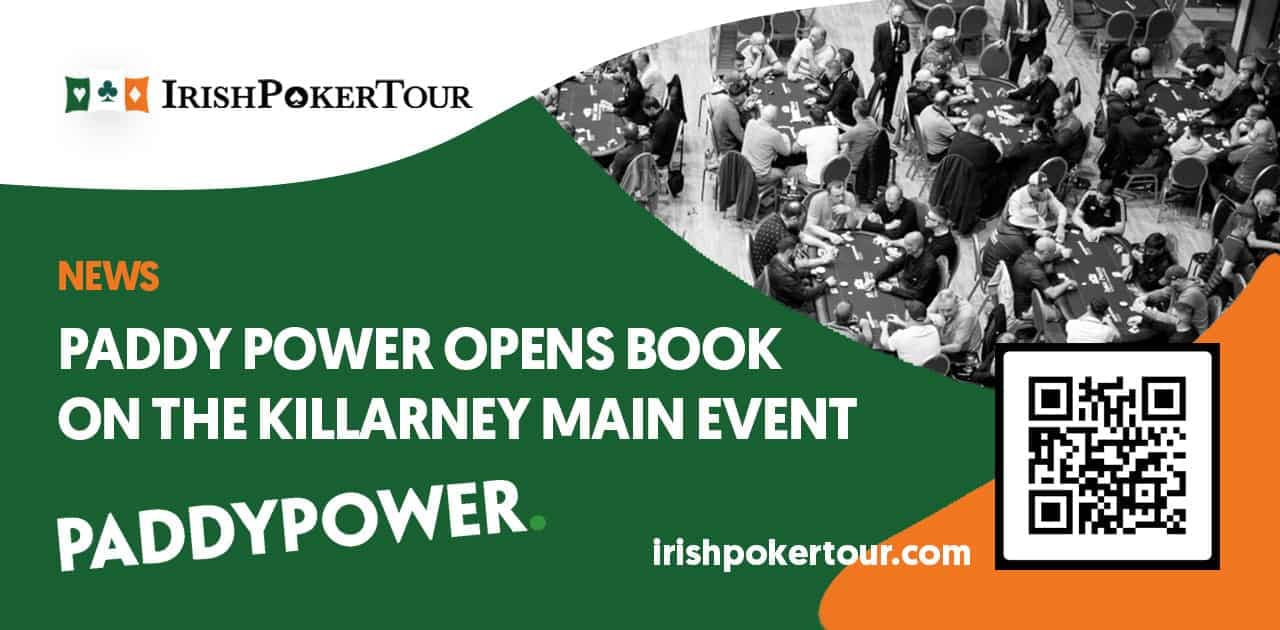 Paddy Power Opens Book on The Killarney Main Event - Irish Poker Tour