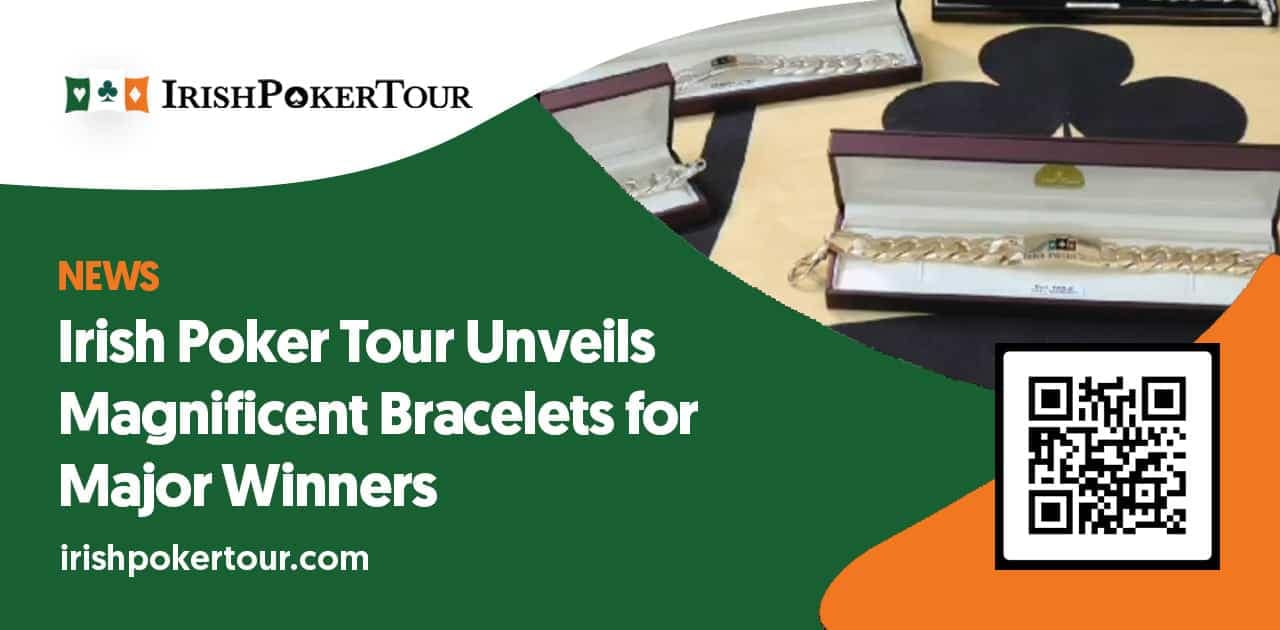 Irish Poker Tour Unveils Magnificent Bracelets for Major Winners ...